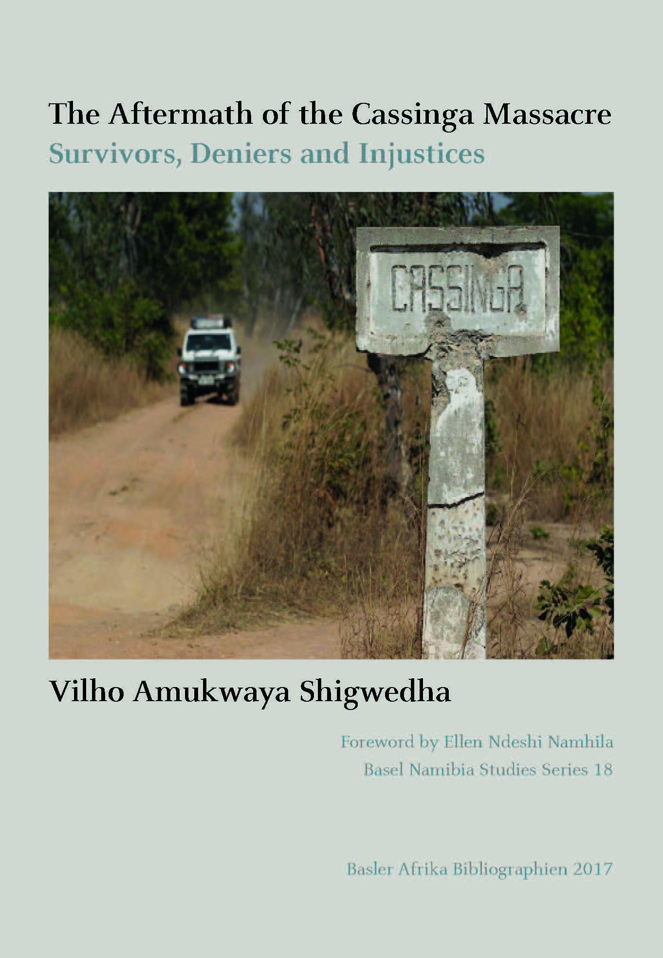 The Aftermath of the Cassinga Massacre. Survivors, Deniers and ...